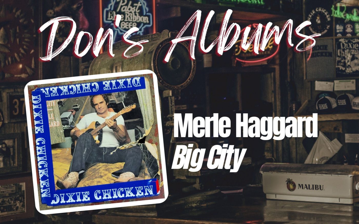 Don’s Albums: Merle Haggard “Big City” | Dixie Chicken – The Oldest Bar ...